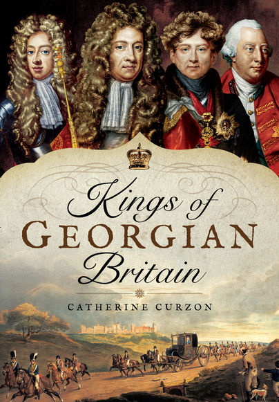 Kings of Georgian Britain by Catherine Curzon - Go Fug Yourself